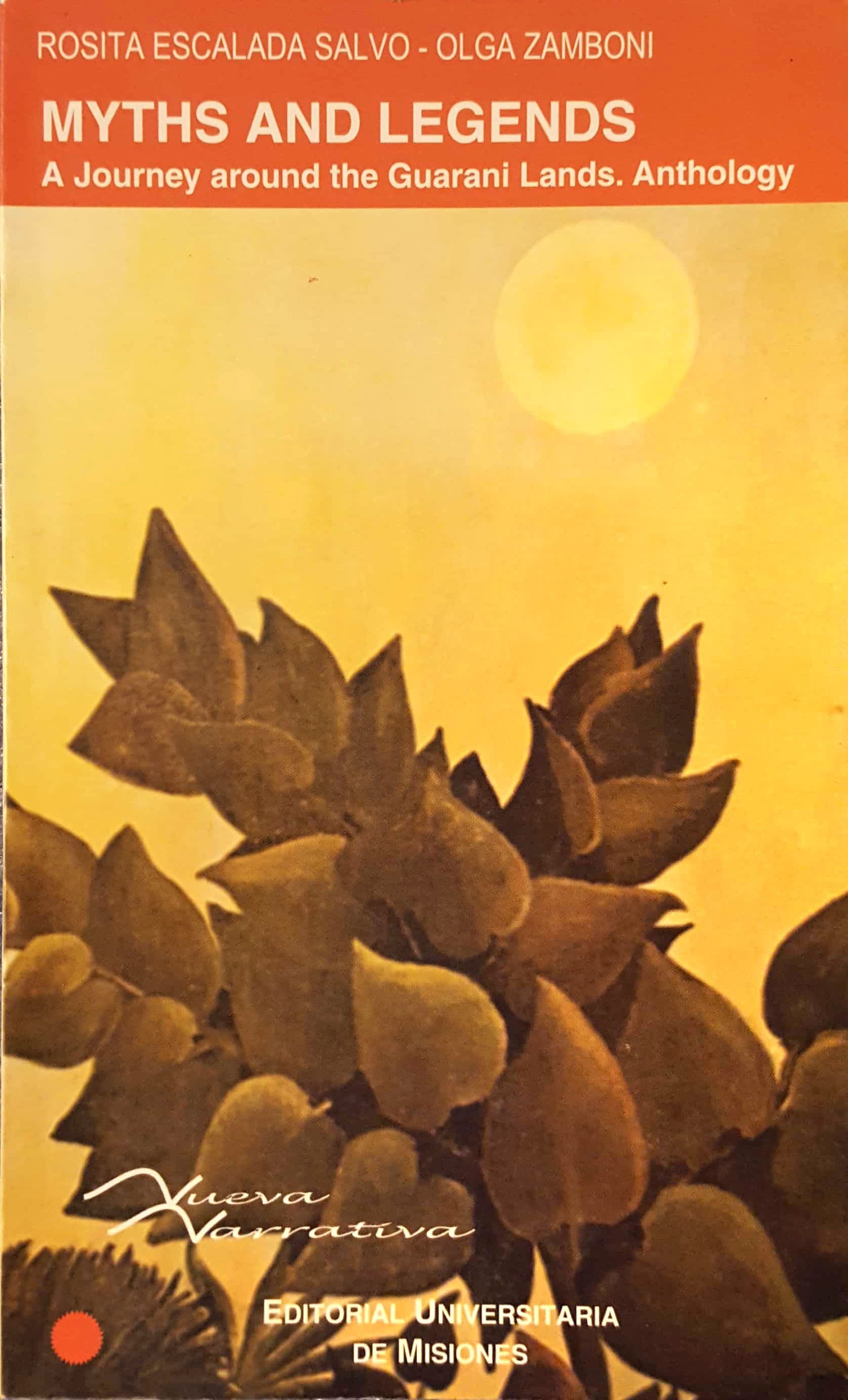 Myths and Legends: A Journey around the Guaraní Lands by Rosita Escalada Salvo | Goodreads