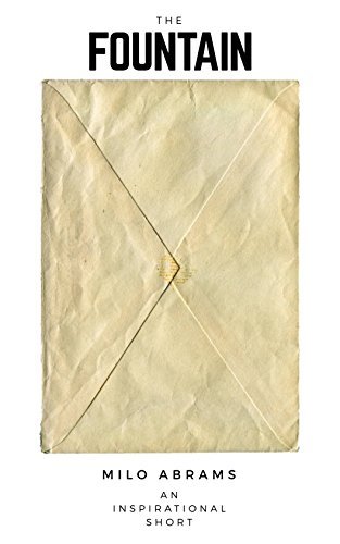 The Fountain: An Inspirational Short by Milo Abrams | Goodreads