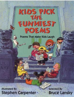 Kids Pick The Funniest Poems (Retired Edition) by Bruce Lansky | Goodreads