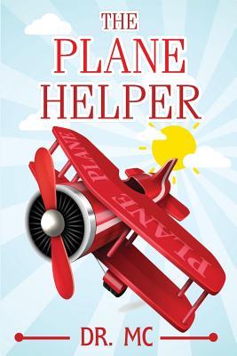 The Plane Helper by Dr. M.C. | Goodreads