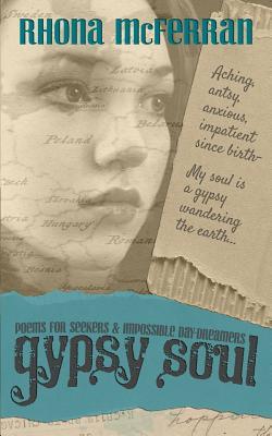 Gypsy Soul: Poems for Seekers & Impossible Day-Dreamers by Rhona ...