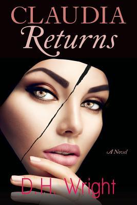 Claudia Returns (Our Choices, Our Destiny — Book 3) by D.H. Wright ...