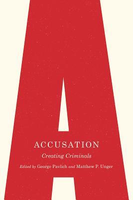 Accusation: Creating Criminals (Law and Society) by George Pavlich ...