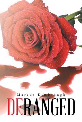 Deranged by Marcus Kimbrough | Goodreads