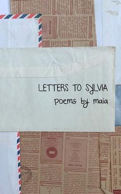 Letters to Sylvia by Maiaruna | Goodreads