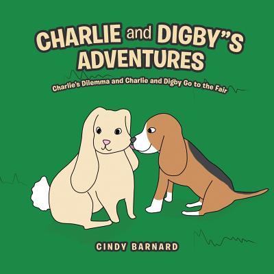 Charlie and Digby"s Adventures Undo: Charlie's Dilemma and Charlie and ...