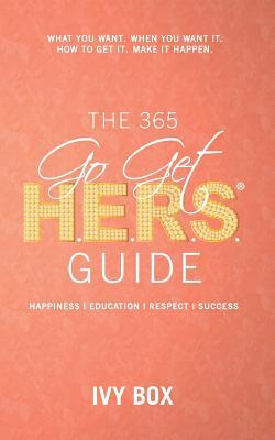 The 365 Go Get HERS Guide: What You Want, When You Want It, How to Get ...