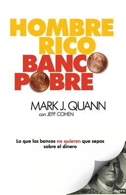 Hombre Rico Banco Pobre: Lo que los bancos no quieren que sepas sobre ...