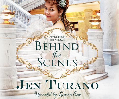 Behind the Scenes by Jen Turano | Goodreads