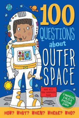 100 Questions About Outer Space by Simon Abbott | Goodreads
