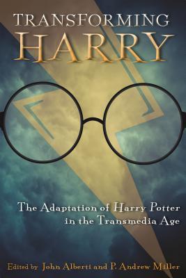 Transforming Harry: The Adaptation of Harry Potter in the Transmedia ...