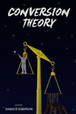 Conversion Theory by Darius Simpson | Goodreads