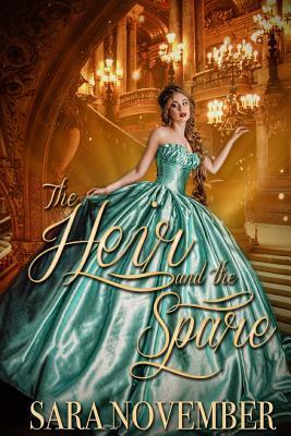 The Heir and the Spare: A Historical Regency Romance by Sara November | Goodreads