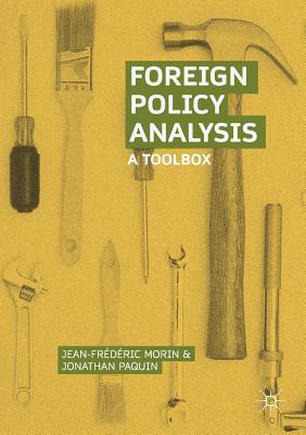 Foreign Policy Analysis: A Toolbox by Jean-Frédéric Morin | Goodreads