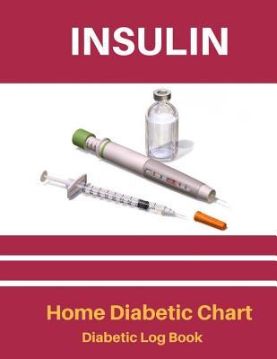 Insulin Home Diabetic Chart: Diabetic Log Book 90 Pages 8.5x11 Inch by ...