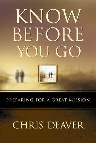 Know Before You Go: Preparing for a Great Mission by Chris Deavers ...
