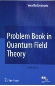 Problem Book in Quantum Field Theory by Voja Radovanovic | Goodreads