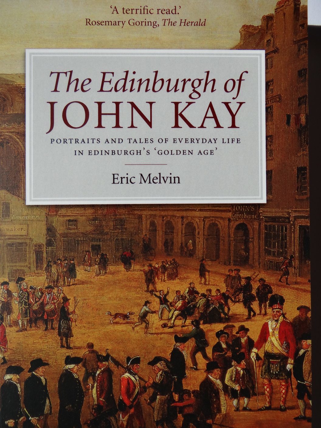 The Edinburgh of John Kay by Eric Melvin | Goodreads