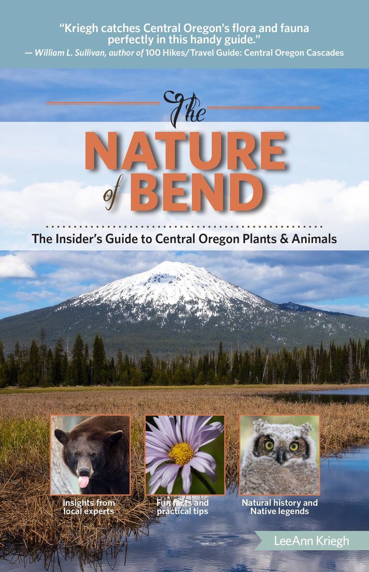 The Nature of Bend: The Insider's Guide to Central Oregon Plants ...