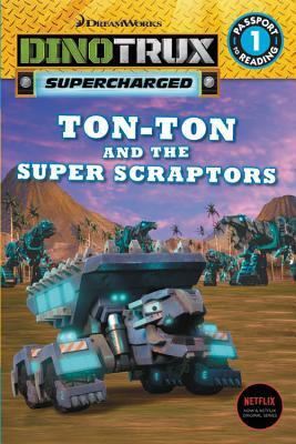 Dinotrux Supercharged: Ton-Ton and the Super Scraptors by Justus Lee ...
