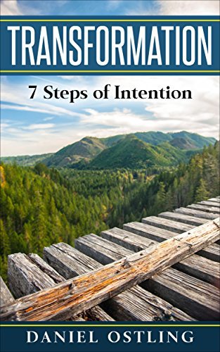 Transformation: 7 Steps of Intention by Daniel Ostling | Goodreads