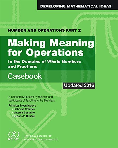 Number and Operations, Part 2: Making Meaning for Operations Casebook ...