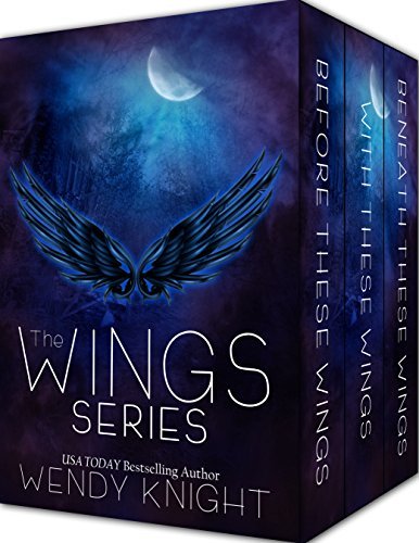 The Wings Series: Before These Wings / With These Wings / Beneath These ...