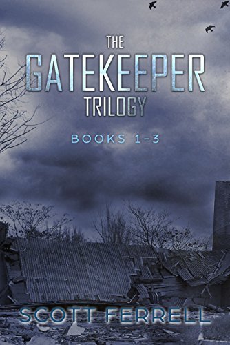 The Gatekeeper Trilogy: Books 1-3 by Scott Ferrell | Goodreads