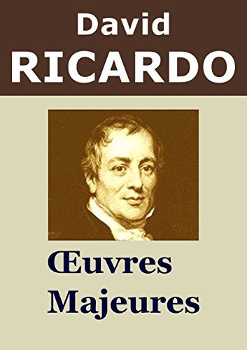 DAVID RICARDO - Oeuvres: Des principes de l’économie politique et de l ...