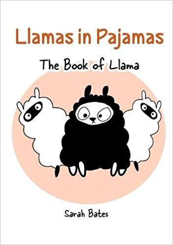 Llamas in Pyjamas: The Book of Llama by Sarah Bates | Goodreads