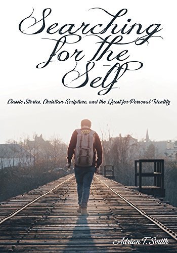 Searching for the Self: Classic Stories, Christian Scripture, and the ...