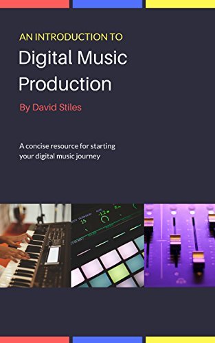 An Introduction to Digital Music Production by David Stiles | Goodreads