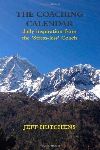The Coaching Calendar: daily inspiration from the 'Stress-less' Coach ...