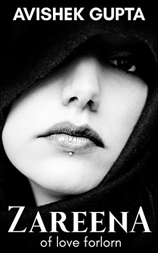 Zareena: Of Love Forlorn by Avishek Gupta | Goodreads