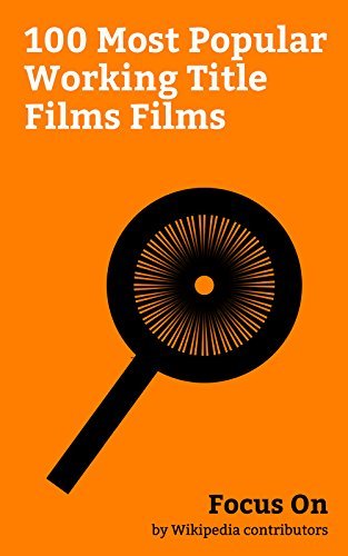 Focus On: 100 Most Popular Working Title Films Films: Working Title ...