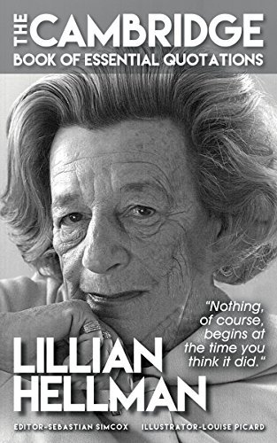 LILLIAN HELLMAN - The Cambridge Book of Essential Quotations by ...