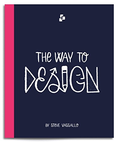 The Way To Design by Steve Vassallo | Goodreads