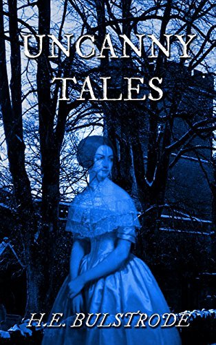 Uncanny Tales by H.E. Bulstrode | Goodreads