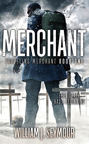 Merchant: Traveling Merchant Book One by William J. Seymour | Goodreads