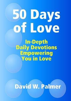 50 Days of Love by David W Palmer | Goodreads