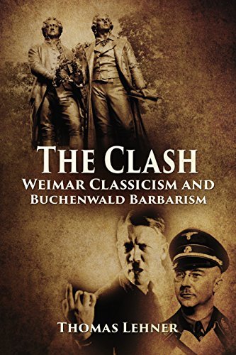 The Clash: Weimar Classicism and Buchenwald Barbarism by Thomas Lehner ...
