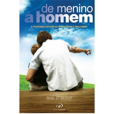 De menino a homem by Brian D. Molitor | Goodreads