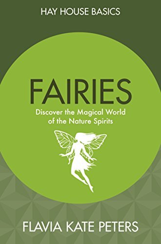 Fairies: Discover the Magical World of the Nature Spirits by Flavia ...