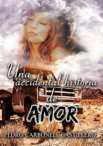 Una accidental historia de amor by Pedro Carbonell Castillero | Goodreads