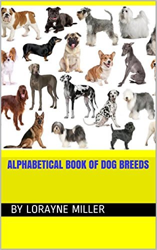 Alphabetical Book of Dog Breeds by Lorayne Miller | Goodreads