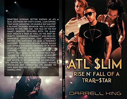 ATL Slim: Rise and Fall of A Trap Star by Darrell King | Goodreads