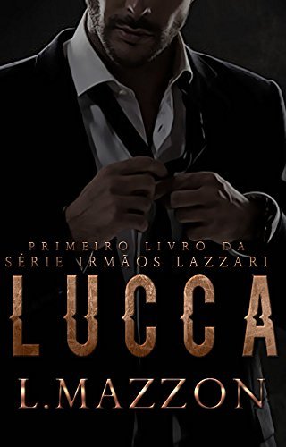 Lucca | Série Irmãos Lazzari (Portuguese Edition) by Luyzi Mazzon ...