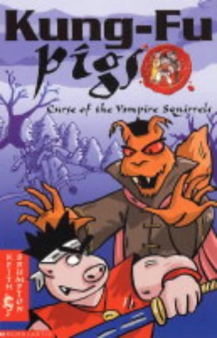 Curse of the Vampire Squirrels (Kung Fu Pigs) by Keith Brumpton | Goodreads