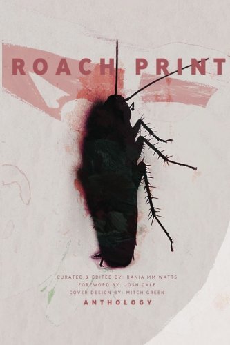 Roach Print Anthology: 101 ways to kill a cockroach by Rania M.M. Watts ...