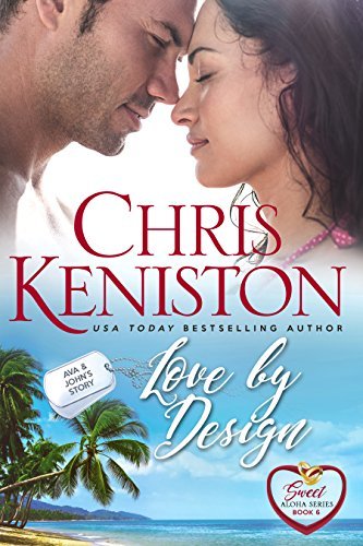 Love By Design (Sweet Aloha #6) by Chris Keniston | Goodreads